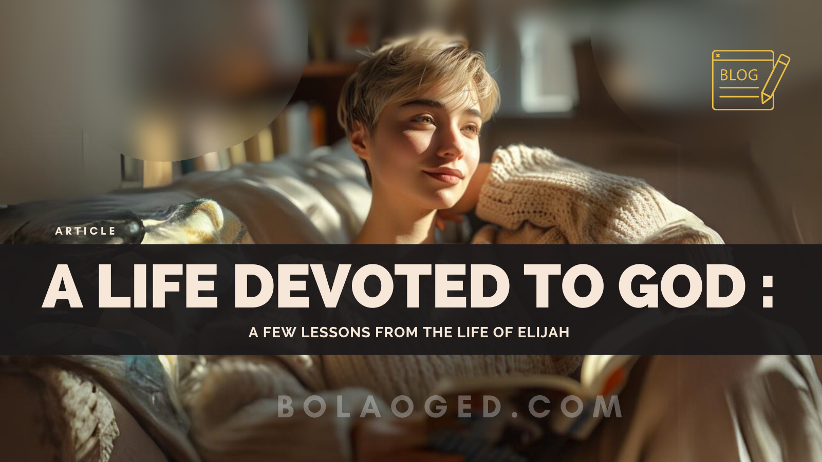 A life devoted to God - lessons from the life of Elijah | Beautiful ...